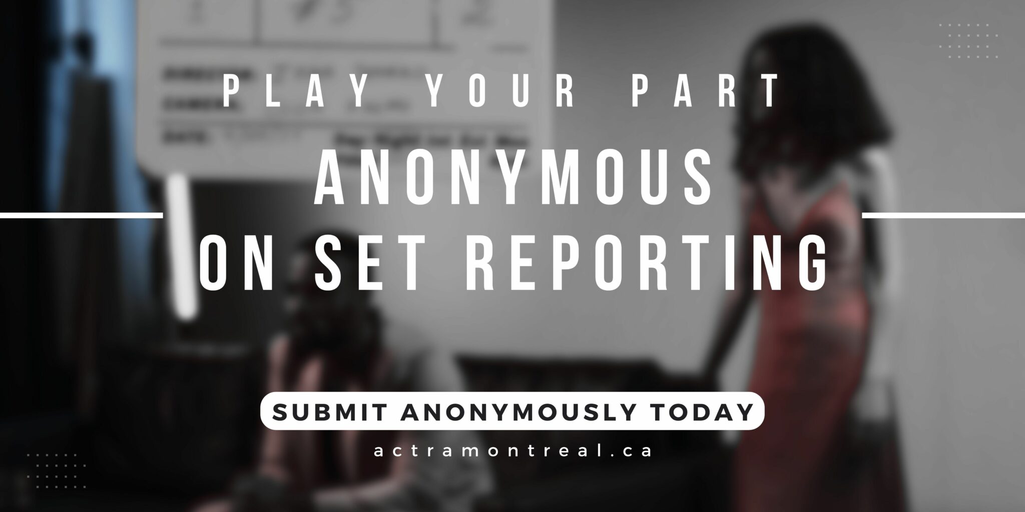 Anonymous on set reporting - ACTRA Montreal